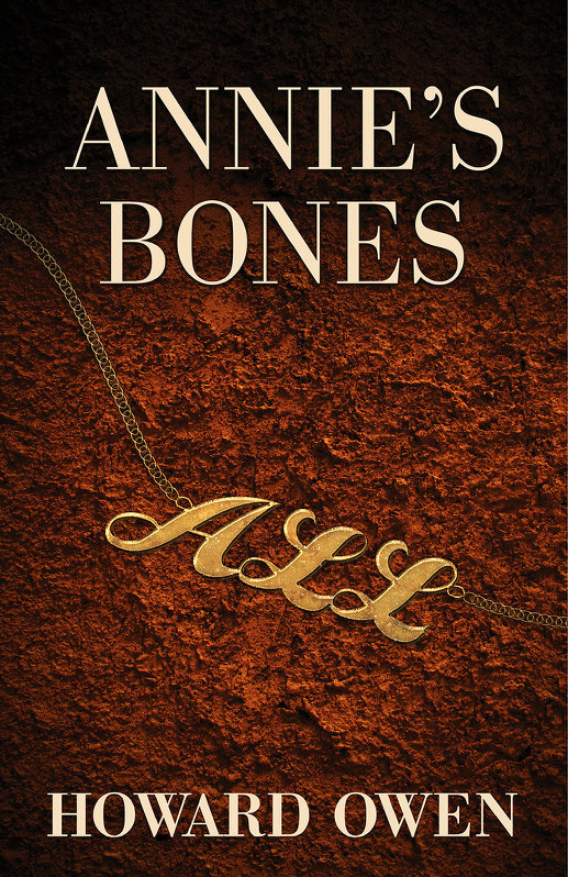 Book Review: 'Annie's Bones' by Howard Owen is stylishly written - The ...